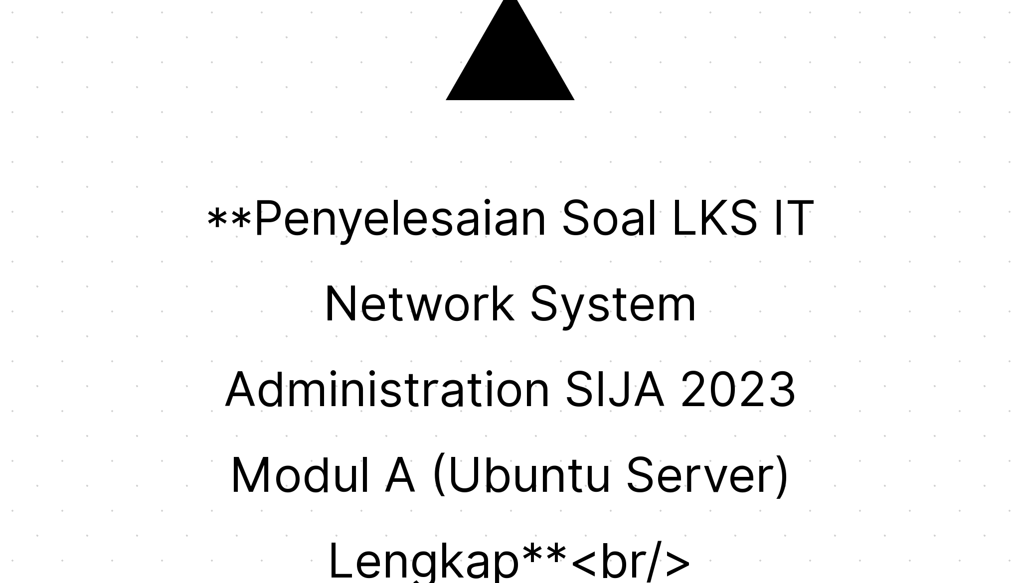 Penyelesaian Soal LKS IT Network System Administration SIJA 2023 Modul A (Ubuntu Server) Lengkap ...